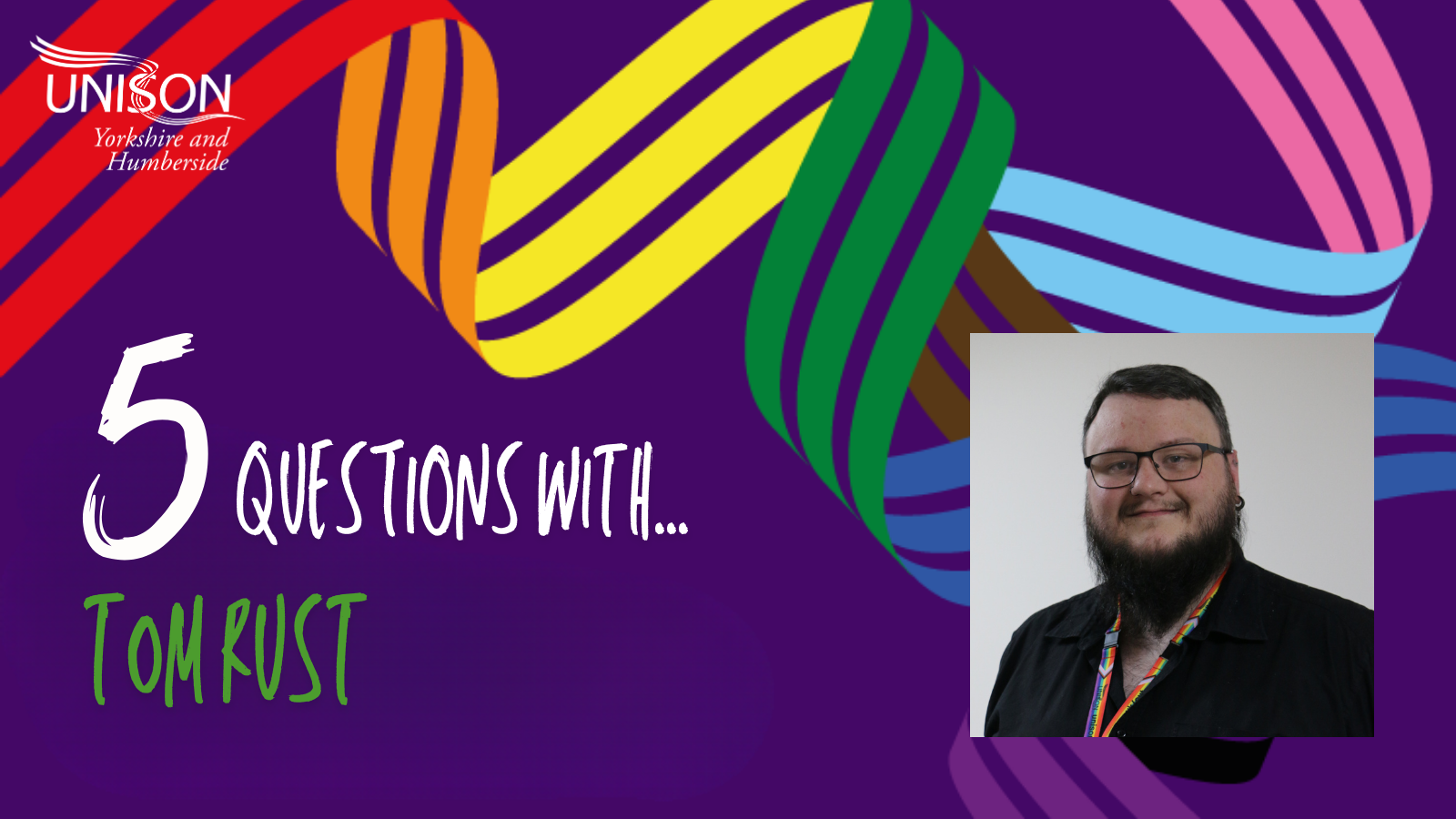 LGBT+ Members: Five questions with… Tom Rust | UNISON Yorkshire ...